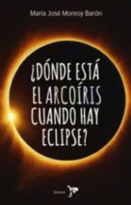 DONDE ESTA EL ARCO IRIS CUANDO HAY ECLIPSE - Librería Lerner